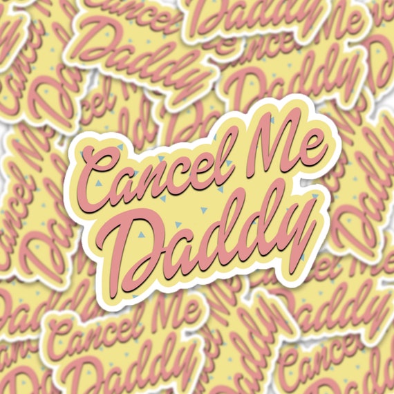 Cancel Me Daddy Sticker - Etsy