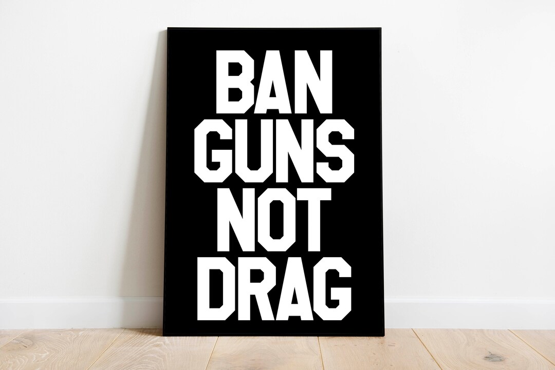 Kunstdruck: Ban Guns Not Drag Ungerahmt - Etsy.de