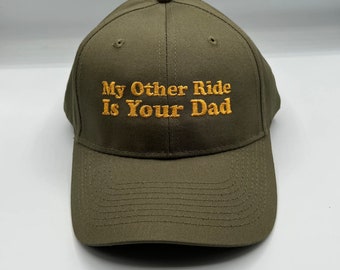 My Other Ride is Your Dad Hat - Etsy