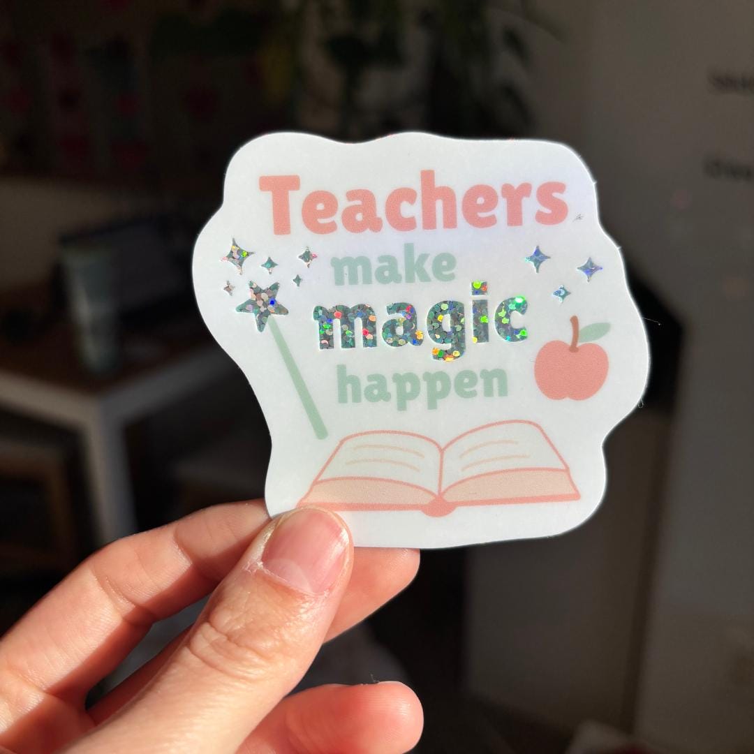 Teachers Make Magic Happen Glitter Sticker - Teacher Appreciation Gift ...