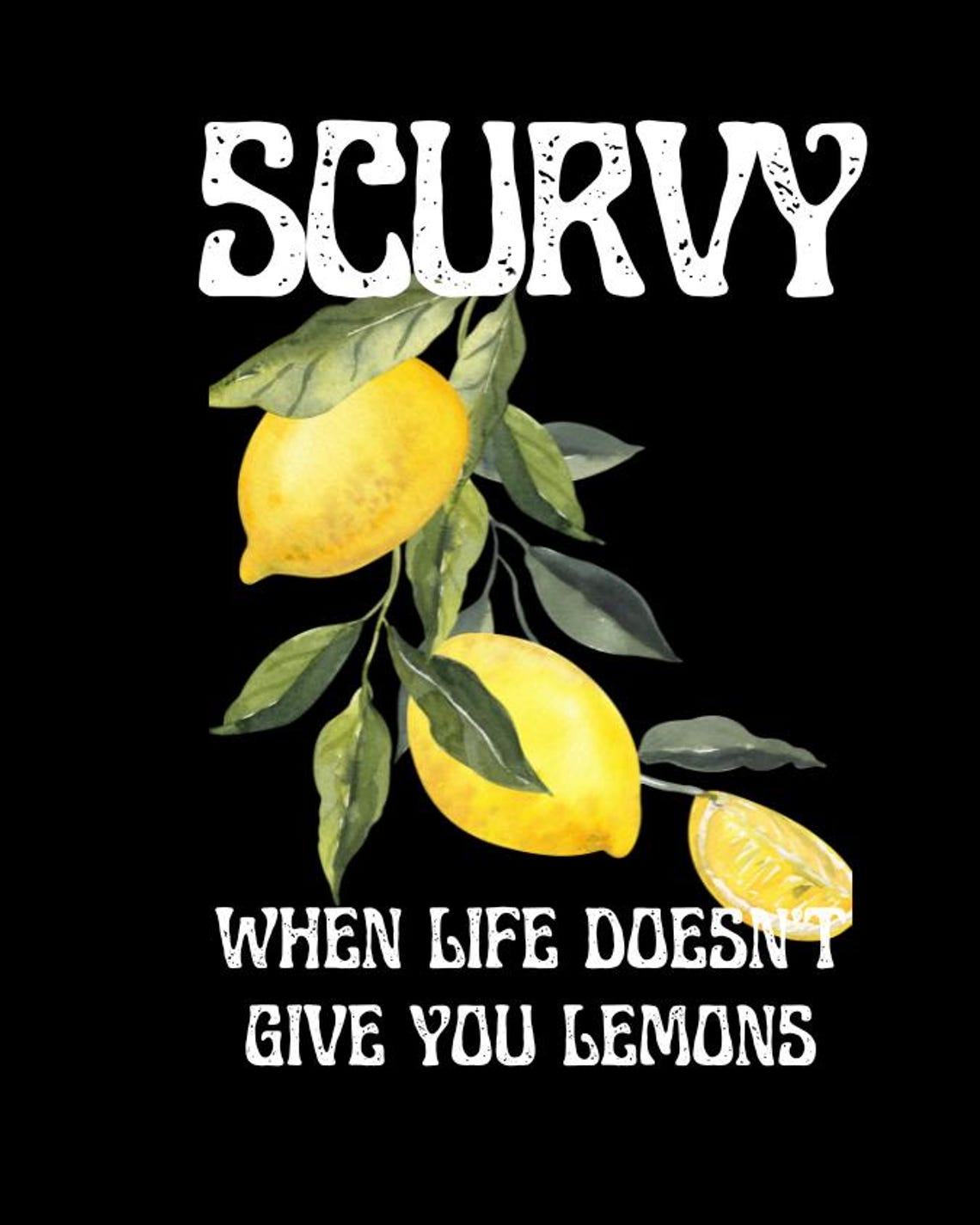 SCURVY PNG | Digital Sublimation Design | When Life Hands You Lemons ...