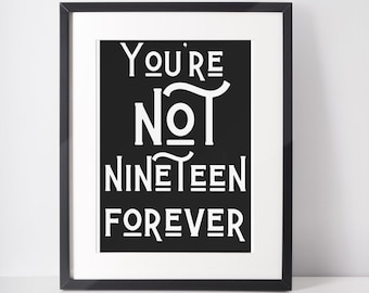 Not Nineteen Forever Print - Etsy UK