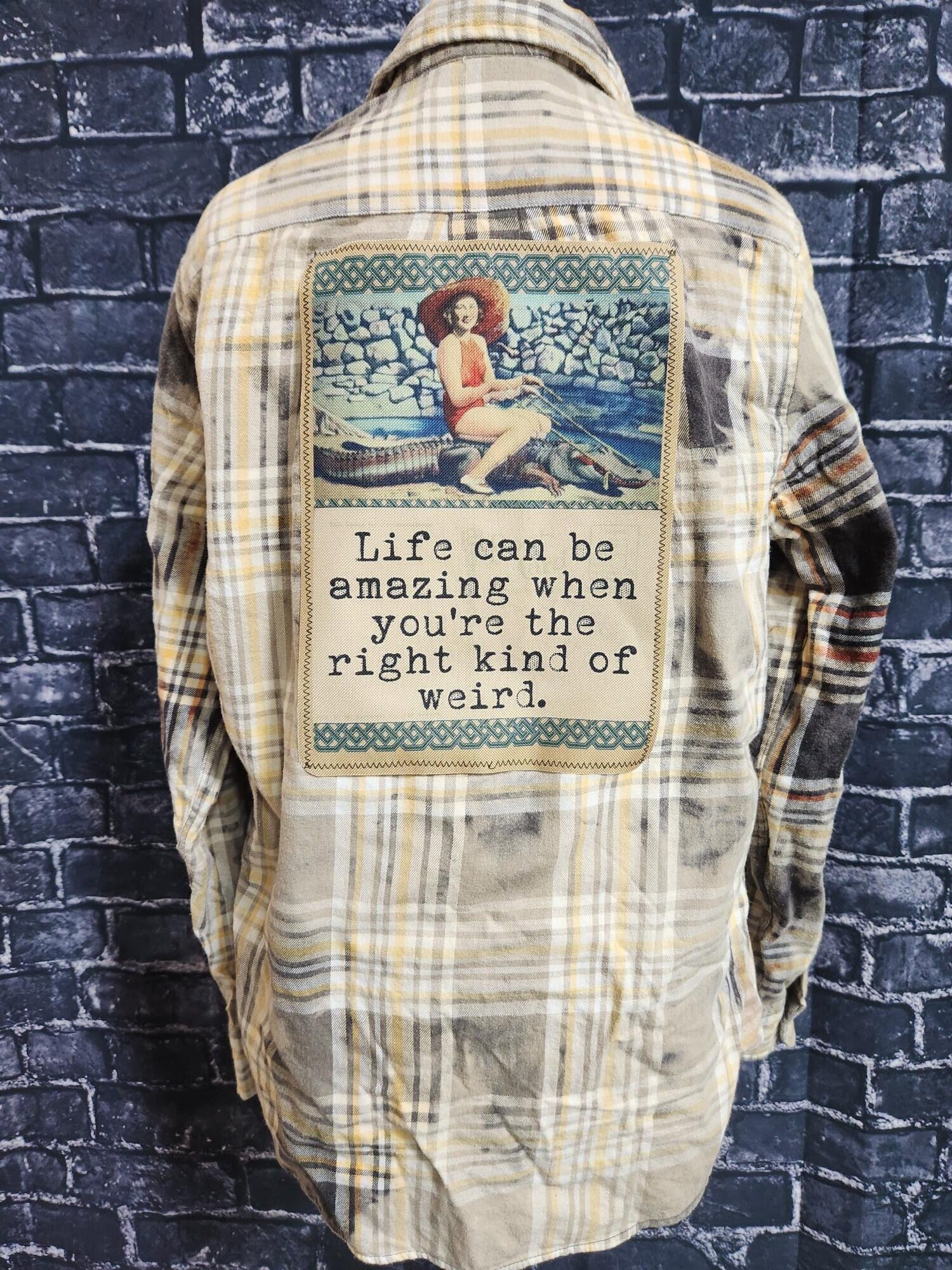 Life Can Be Amazing When You're the Right Kind of Weird Custom Flannel ...