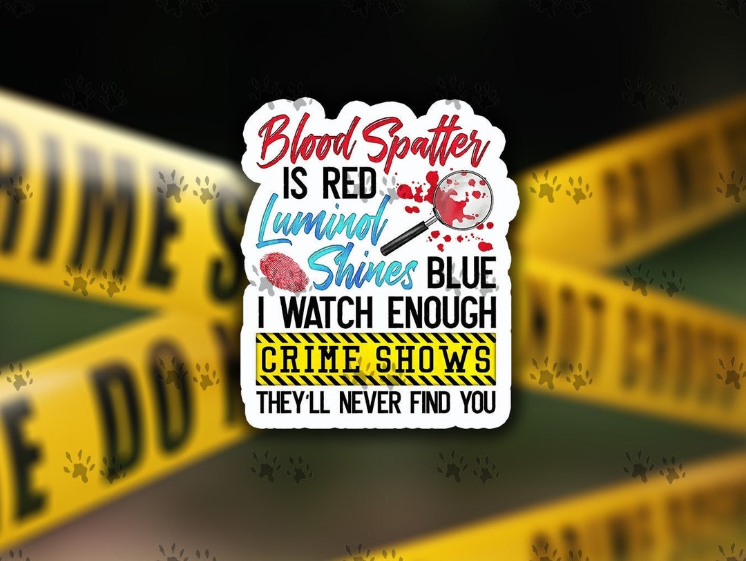 Blood Spatter True Crime Sticker, Luminol, Decal, Vinyl, True Crime ...