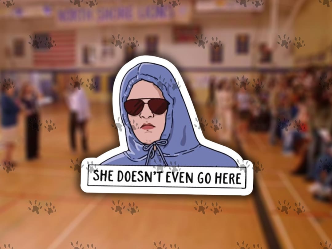 Mean Girls Sticker, She Doesn’t Even Go Here, Funny Sticker, Movie ... Mean Girls Sticker, She Doesn’t Even Go Here, Funny Sticker, Movie ...