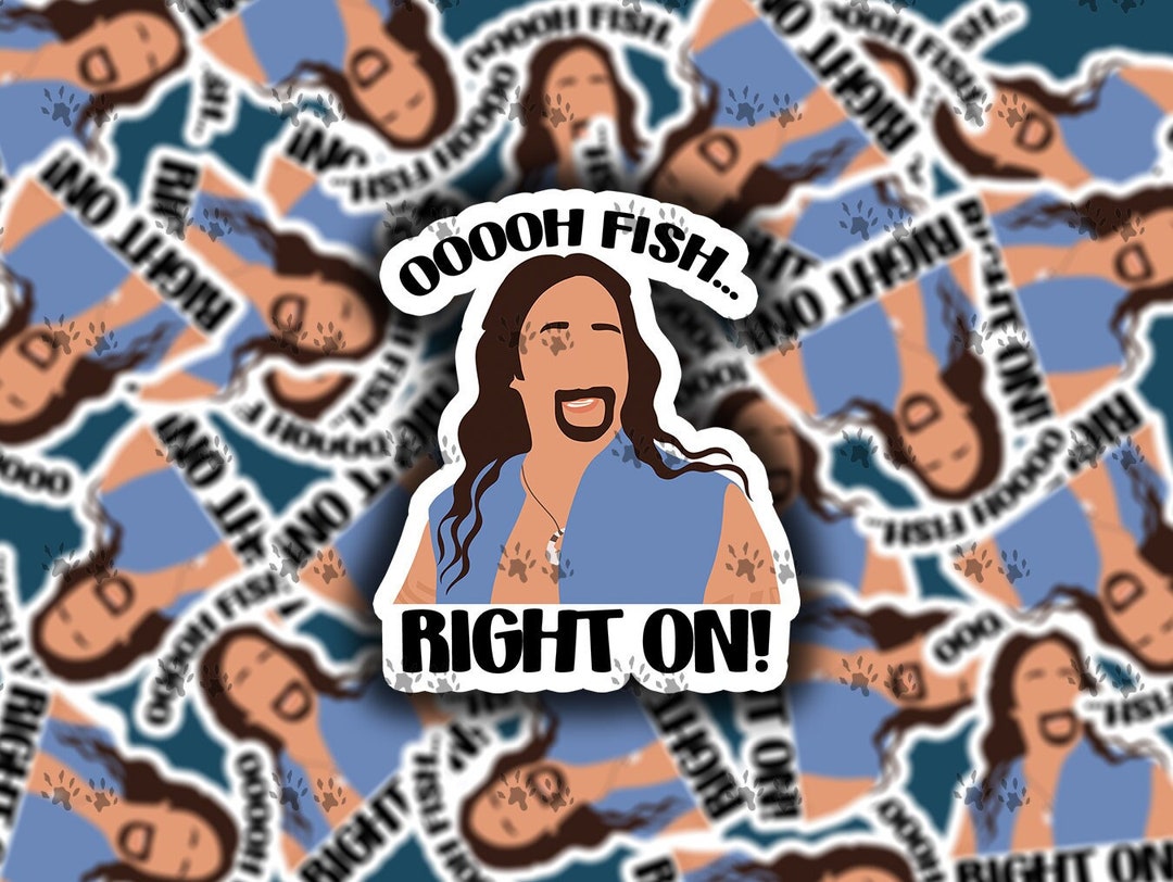 50 First Dates Sticker, Ula, Ooooh Fish, Right On!, Funny Sticker ...
