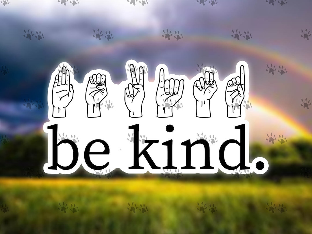 Be Kind Sign Language Sticker, Positivity Sticker, Positive Quotes, Asl ...