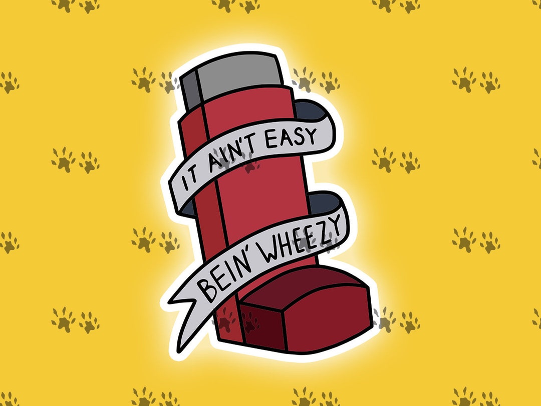 It Ain't Easy Being Wheezy Sticker, Funny Quotes, Humor, Asthma ...
