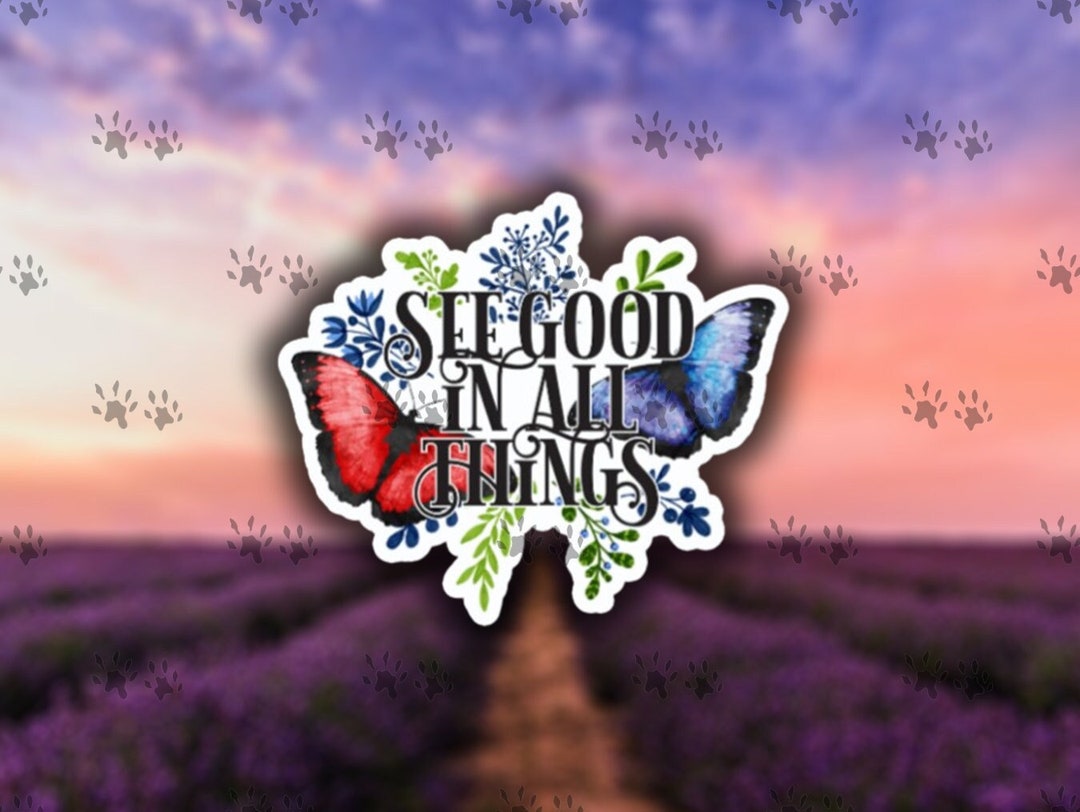 See Good in All Things Sticker, Positivity Sticker, Positive Quotes ...