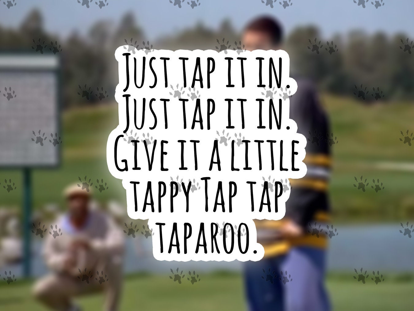 Happy Gilmore Quotes Tap It In
