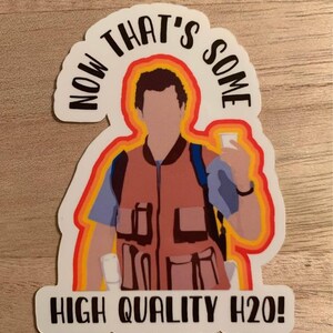 Now Thats Some High Quality H20 Sticker, Waterboy Sticker, Adam Sandler ...