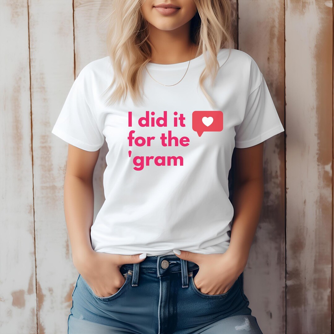 Do It for the Gram Shirt, Instagram Shirt, Influencer T-shirt, Funny ...