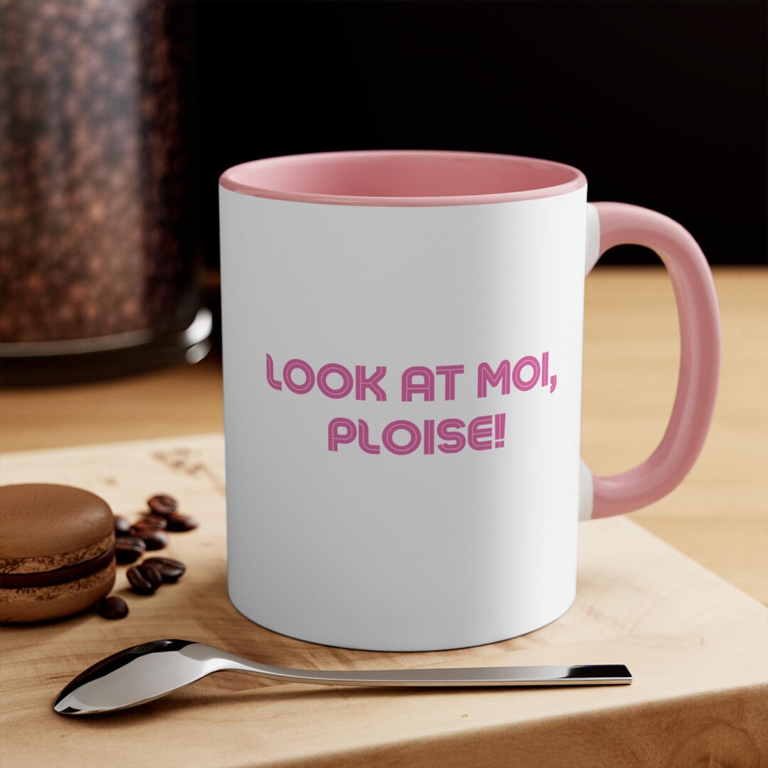 Kath and Kim Gift, Look at Moi, Ploise Mug, Kath and Kim Coffee Mug ...