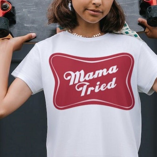 Mama Tried - Etsy