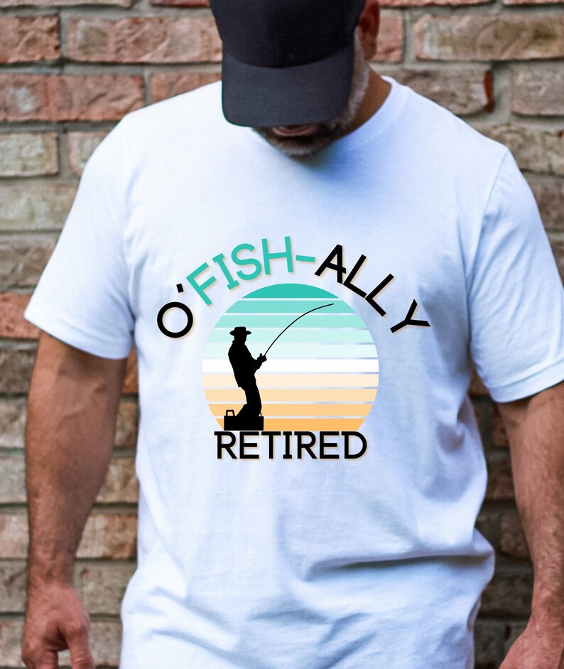 O'fishally Retired | Fisherman | SVG | PNG | Sublimation | Digital ...