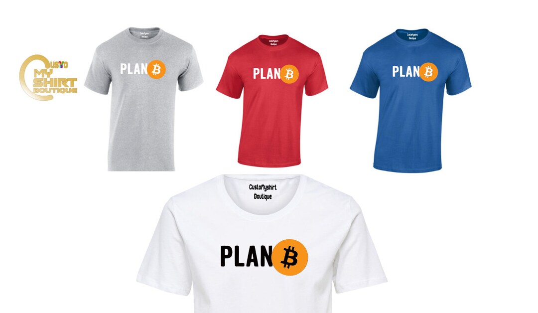 Plan B Bitcoin T-shirt, Bitcoin, Plan B, Bitcoin, Gift for Bitcoin Fan ...