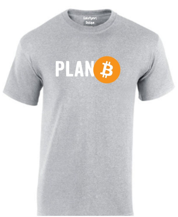 Plan B Bitcoin T-shirt, Bitcoin, Plan B, Bitcoin, Gift for Bitcoin Fan ...