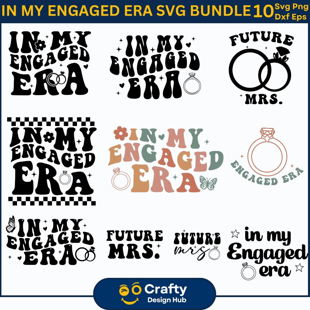 In My Engaged Era SVG Bundle, Bride to Be Svg, Engagement Svg, Trendy ...