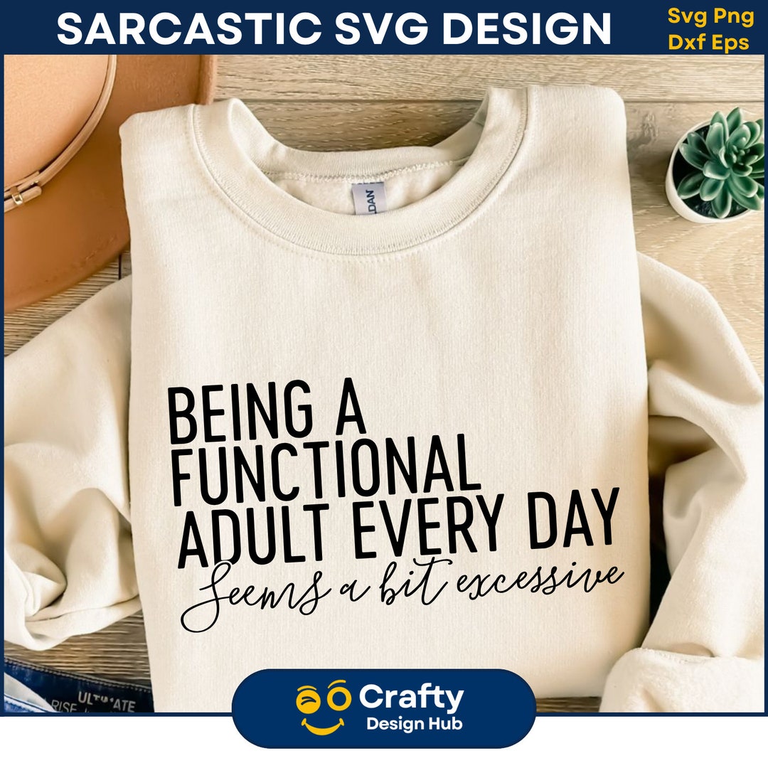 Being A Functional Adult Excessive SVG, Funny Sayings Svg, Sarcasm Svg ...