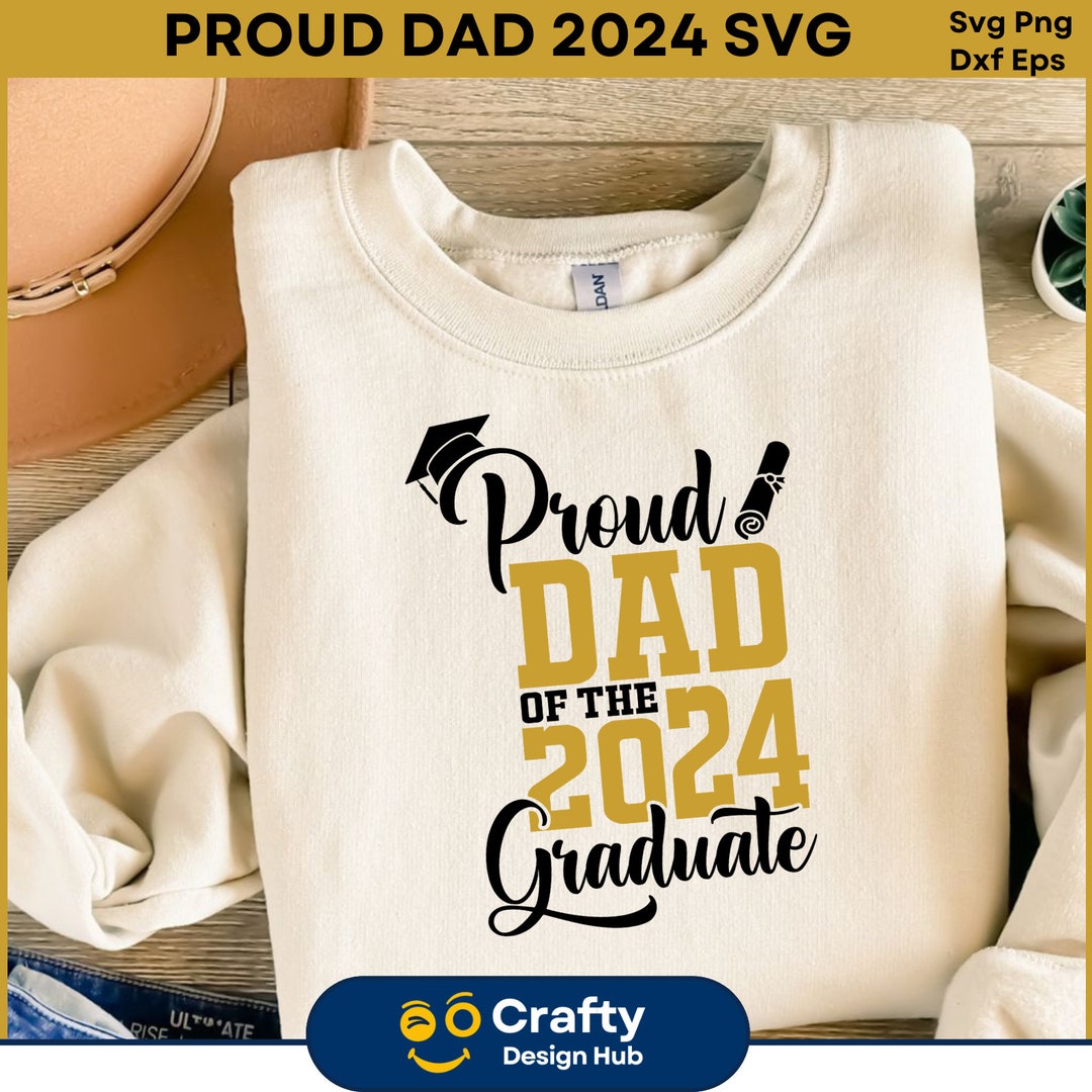 Proud Dad of a Class of 2024, Dad Senior 2024 ,graduate Father, Proud ...