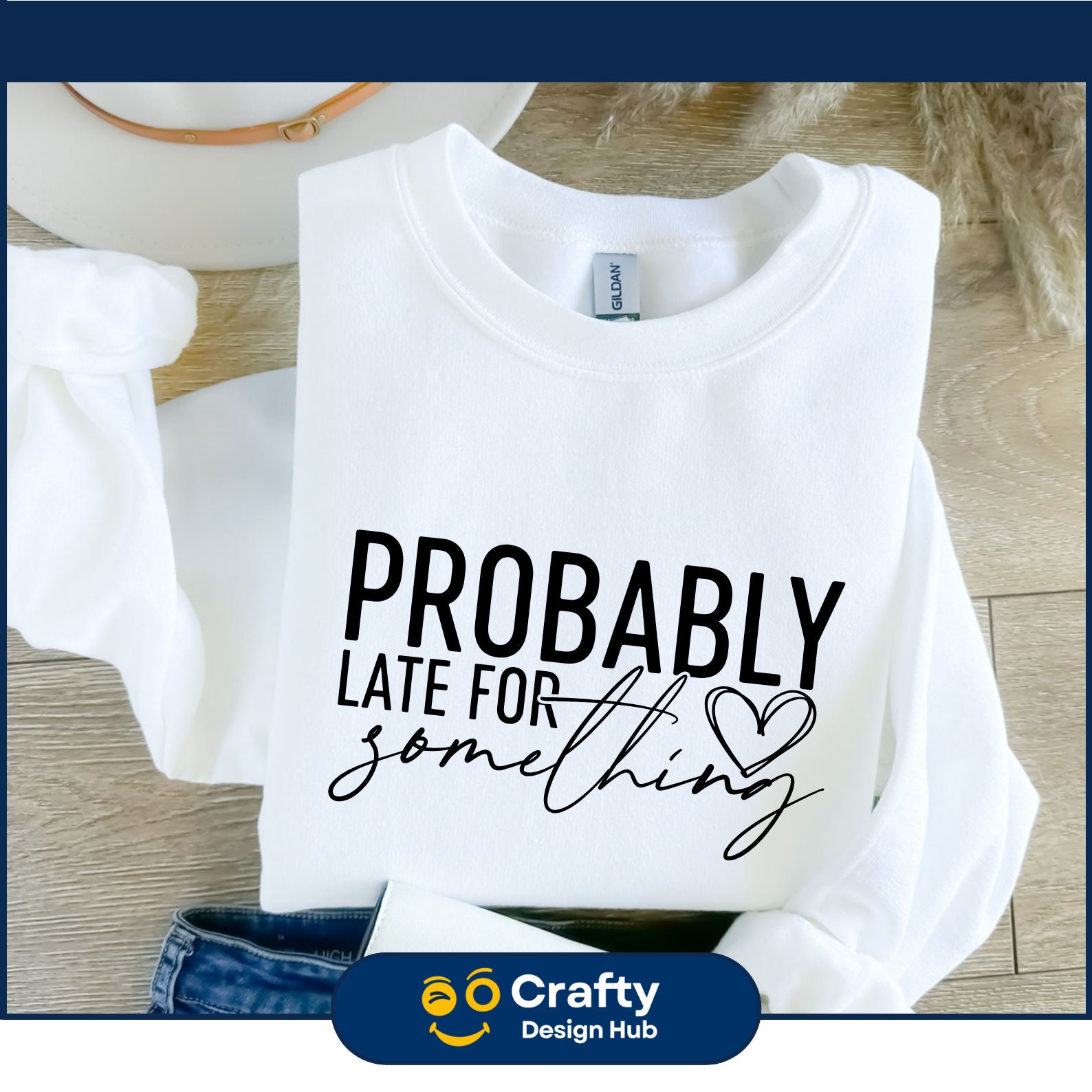 Probably Late for Something SVG, Funny Sayings Svg, Sarcasm Svg ...