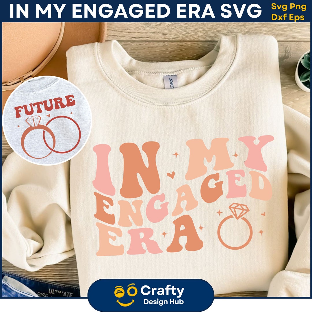 In My Engaged Era SVG Bundle, in My Engaged Era Png, Engagement Gift ...