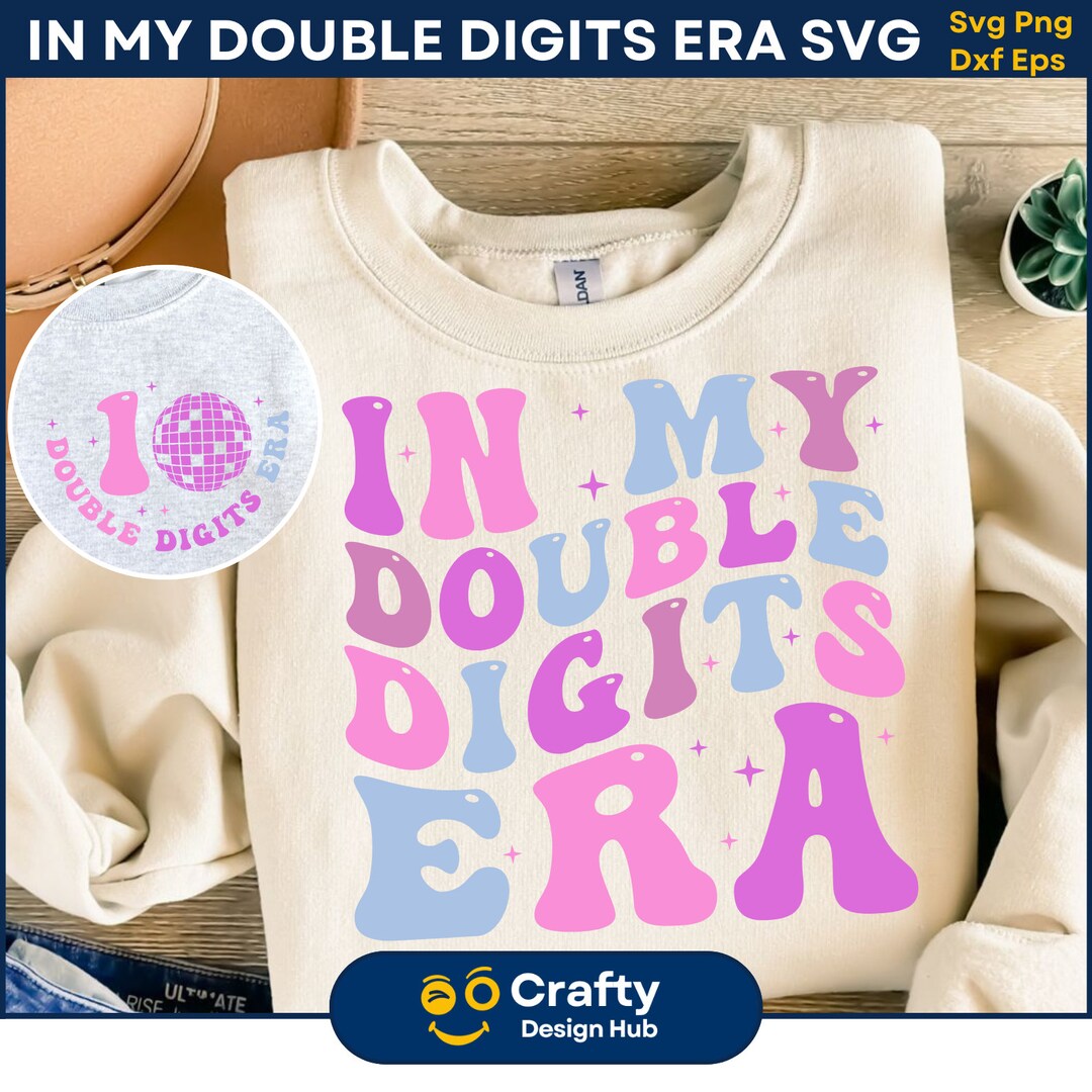 In My Double Digits Era, Double Digits SVG, Ten Birthday Svg, Double ...