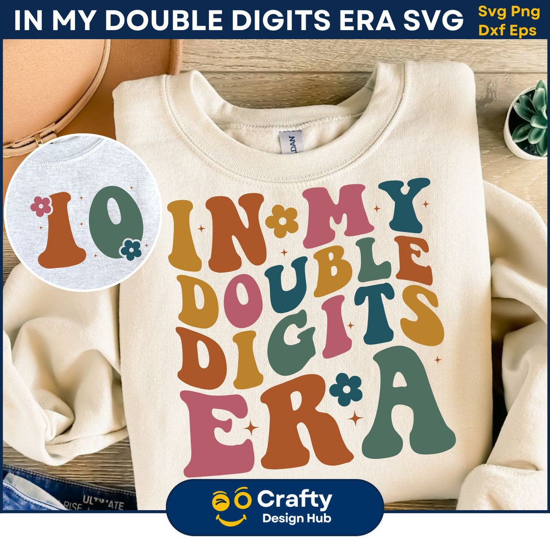 In My Double Digits Era, Double Digits SVG, Ten Birthday Svg, Double ...
