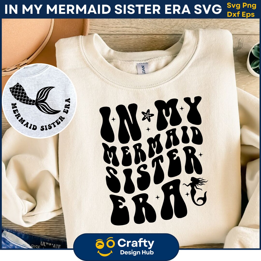 In My Mermaid Sister Era Svg, in My Mermaid Era Svg, Mermaid Era Svg ...