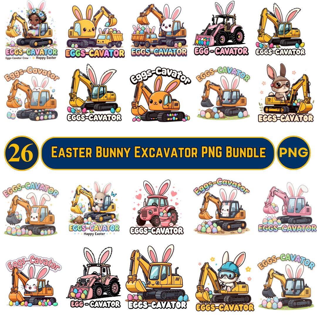 Easter Bunny Excavator PNG Bundle, Eggs-cavator Clipart, Easter Png ...