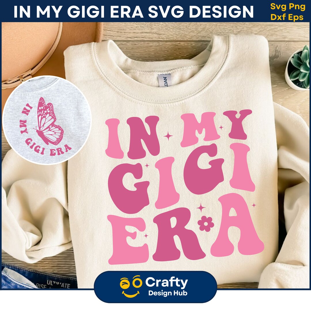 In My Gigi Era SVG, Gigi Era Svg, Gigi Mom Svg, Gigi Shirt Design, Mom ...