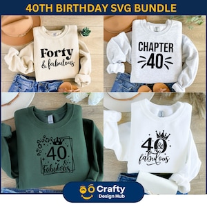 40th Birthday SVG Bundle,40 and Fabulous Svg,40th Birthday SVG, 40th ...