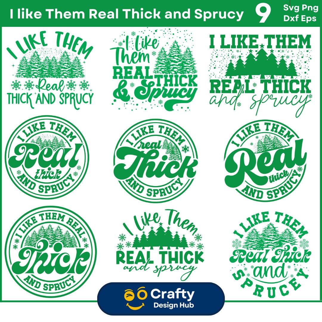 I Like Them Real Thick and Sprucy SVG Bundle, Thick and Sprucy, I Like ...