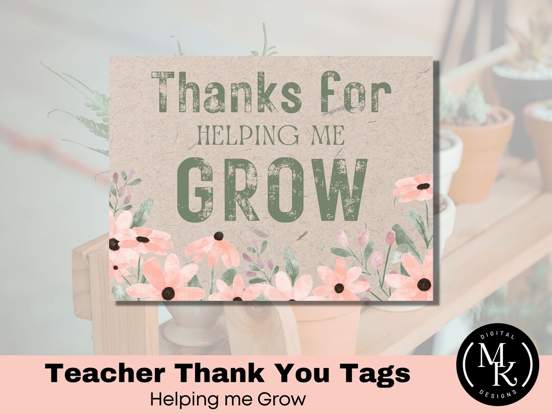 Thanks for Helping Me GROW, Teacher Appreciation Treat Tags, Printables ...