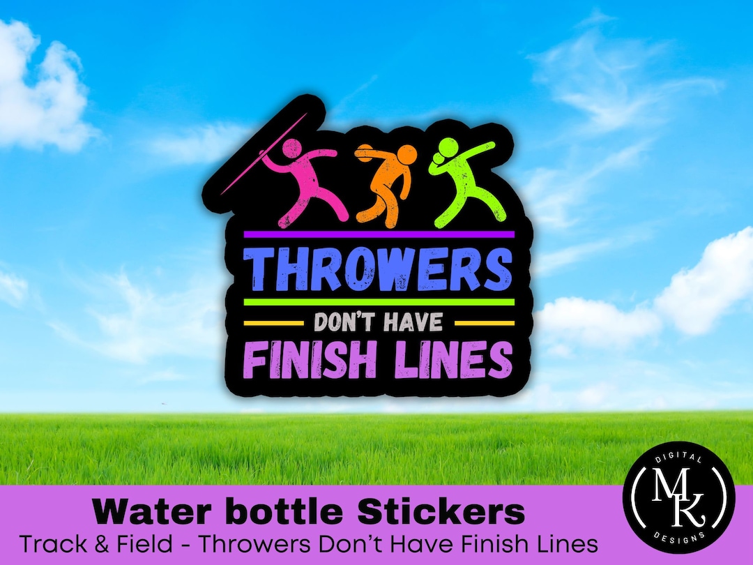 Track and Field Stickers, Throwers Don't Have Finish Lines, Waterproof ...