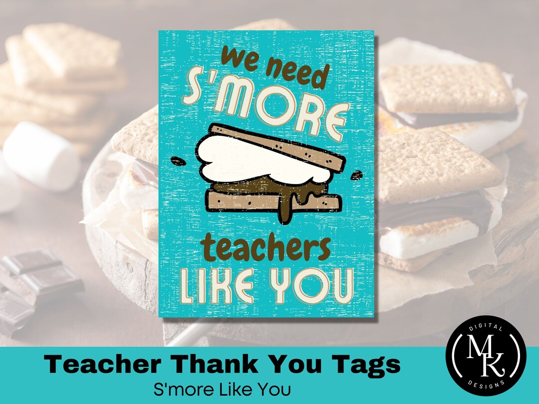 We Need S'more Teachers Like You, Teacher Appreciation Treat Tags ...