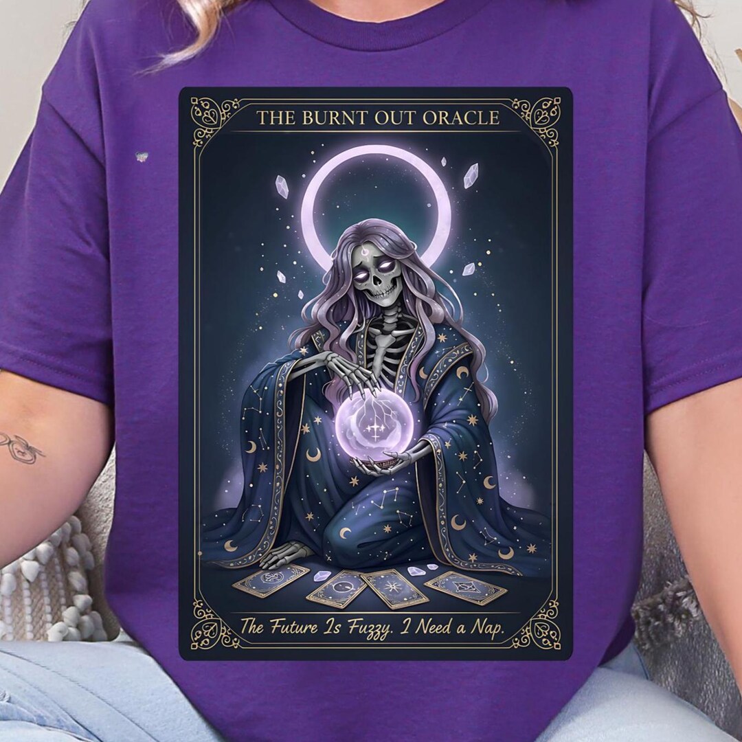 Burnt Out Oracle Tarot Card PNG, Funny Skeleton Oracle Shirt Design ...