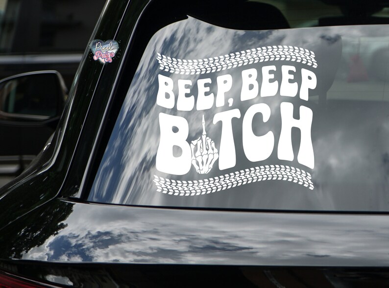 Car Decal Svg Beep Beep Bitch Svg Car Window Svg Road Rage Svg Funny ...