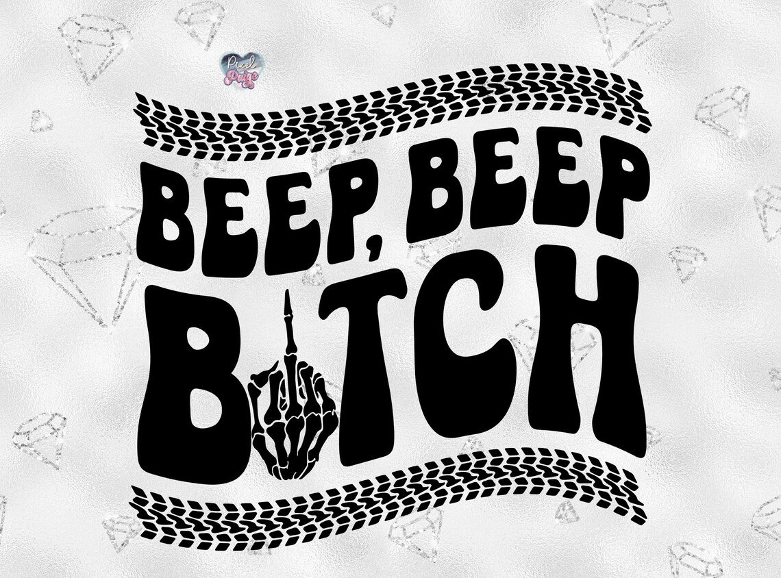 Car Decal Svg Beep Beep Bitch Svg Car Window Svg Road Rage Svg Funny ...