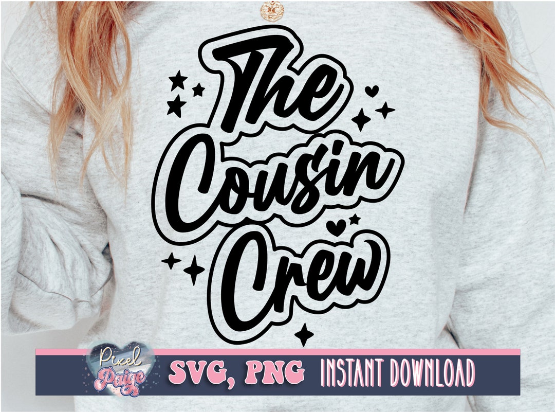 The Cousin Crew Svg, the Cousin Crew Png, Cousin Squad, Family Cousin ...