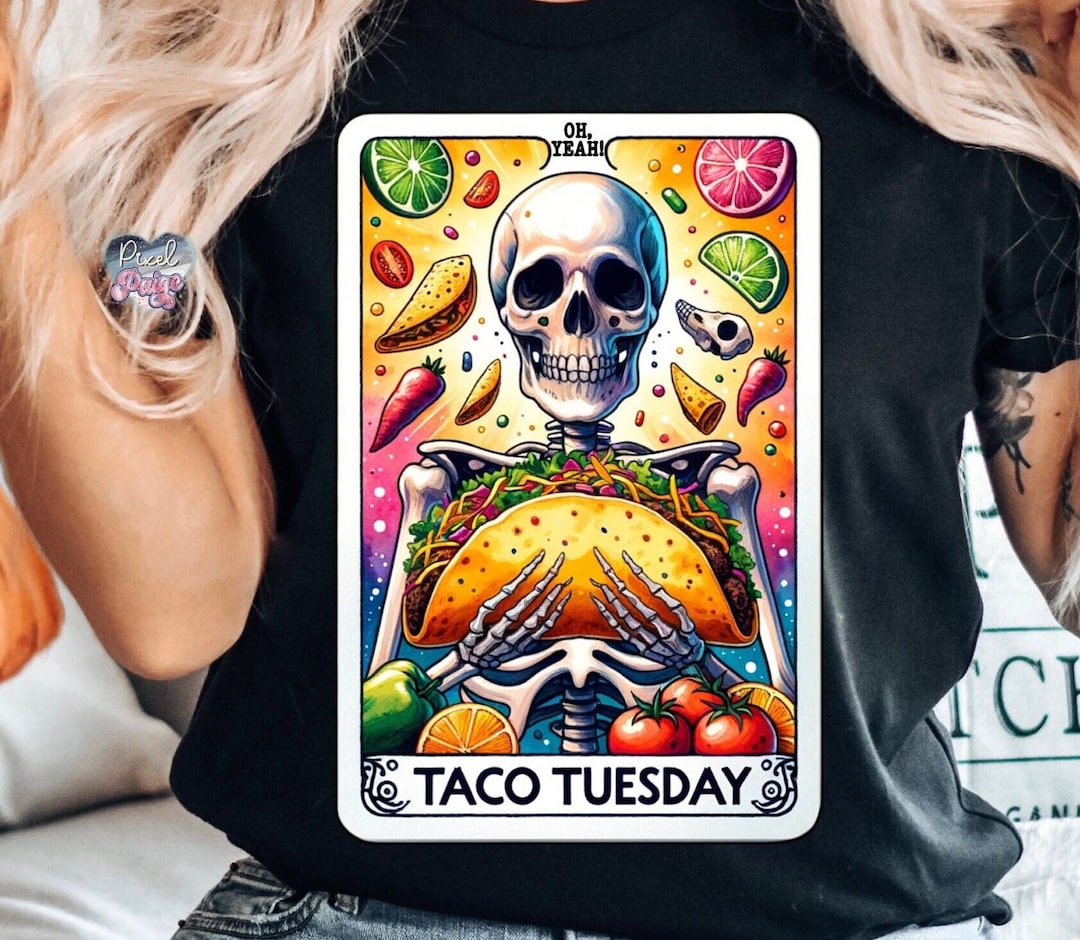Taco Tuesday Png Skeleton Tarot Card Shirt Png Foodie Png Tacos Png ...