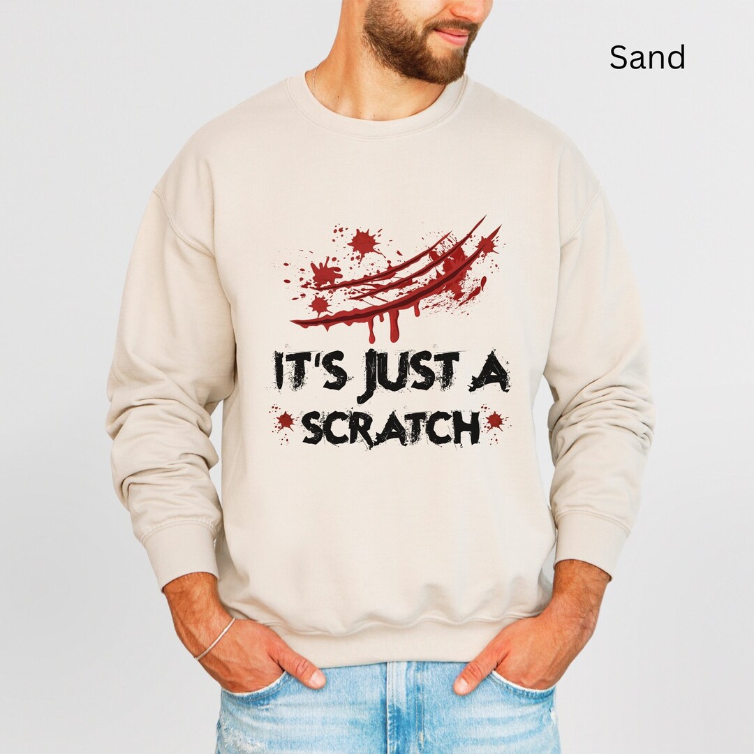 Bloodstain Sweatshirt, Its Just a Scratch Shirt, Blood Shirt, Halloween ...
