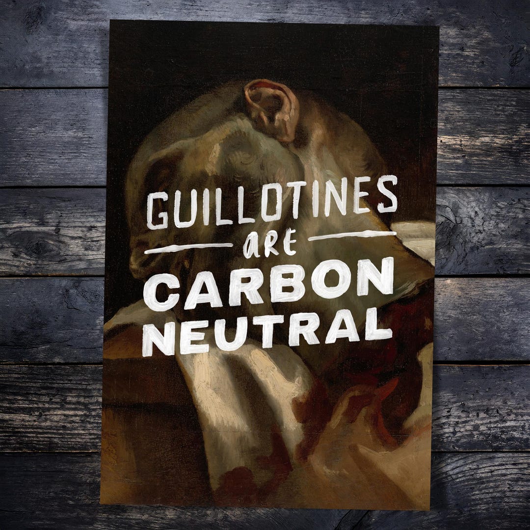 Guillotines Are Carbon Neutral Mini Print/postcard - Etsy