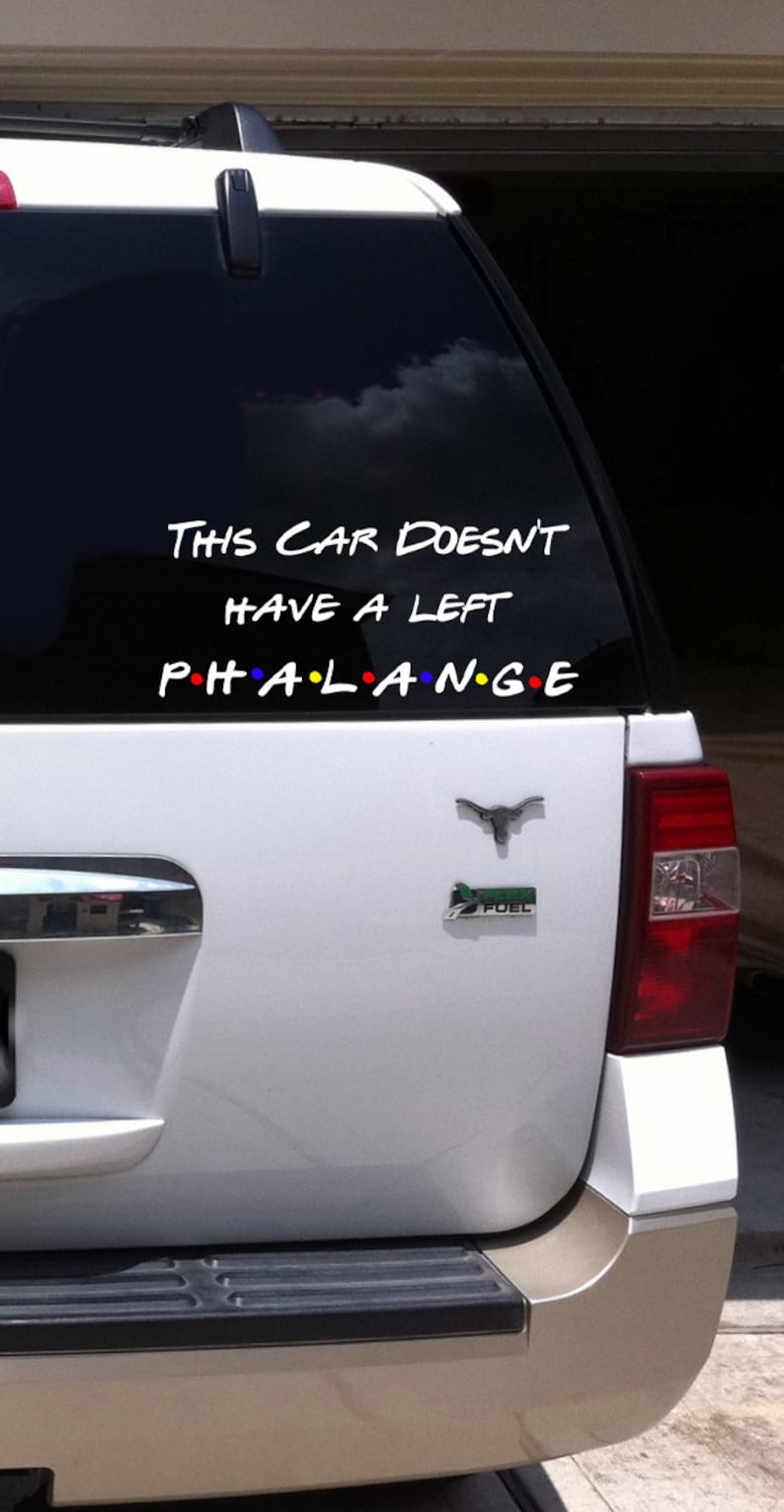 This Car Doesn't Have A Left Phalange Funny Friends Inspired Car Decal ...