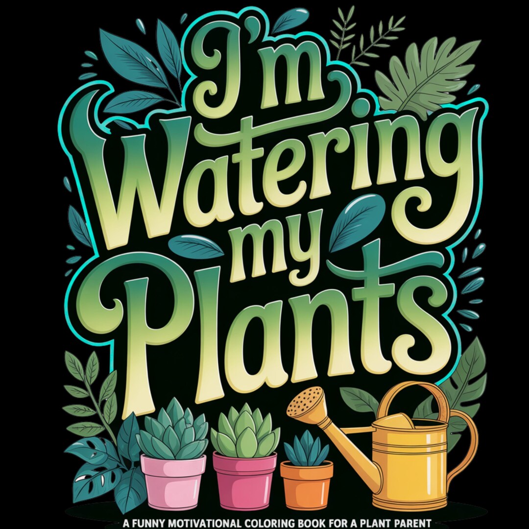 Plant Parent Coloring Book – I'm Watering My Plants 30 Houseplant ...