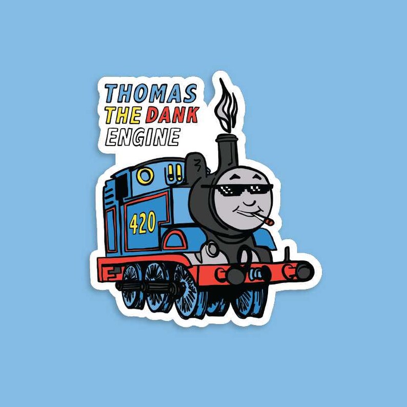 Thomas the Dank Engine Sticker - Etsy