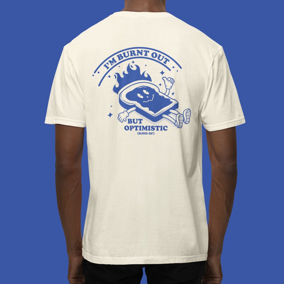 Retro Cartoon T Shirt Burnt Out Burnt Out but Optimistic Unisex Graphic T Shirt Aesthetic T ...