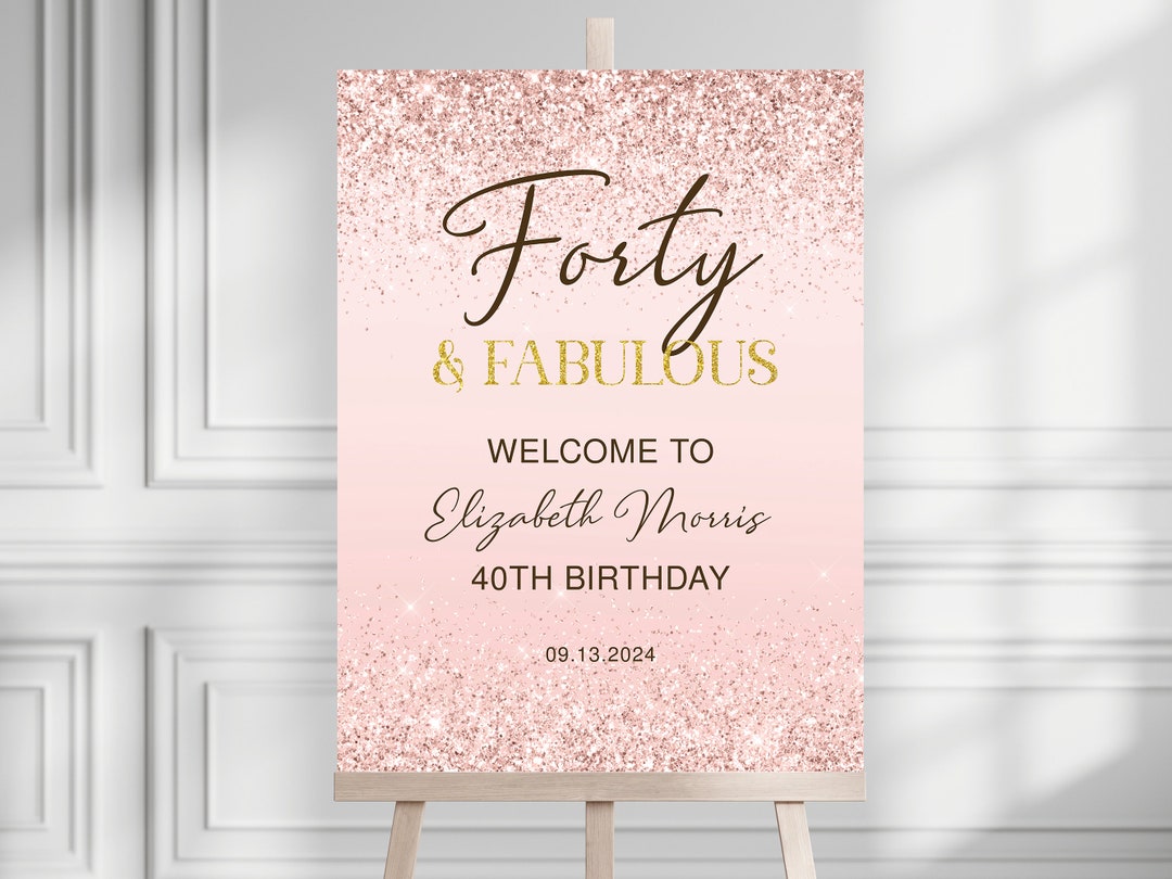 40th Birthday Welcome Sign Printable Rose Gold Forty and Fabulous ...