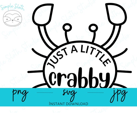 Just A Little Crabby SVG PNG JPG Download Art Print Coffee - Etsy