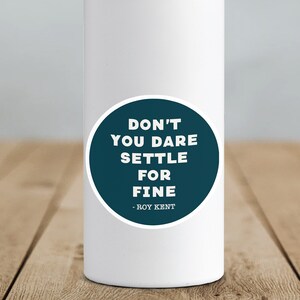 Ted Lasso Sticker, Roy Kent Sticker, Love Sticker, Don't You Dare ...